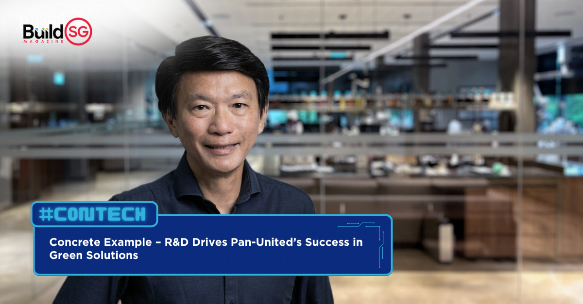 ConTech Series: Concrete Example – R&D Drives Pan-United’s Success in Green Solutions | BuildSG ...